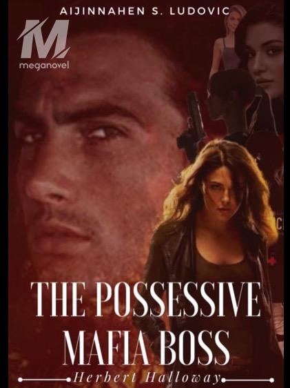 THE POSSESSIVE MAFIA BOSS: HERBERT HALLOWAY PDF & Novel Online by Ludovic to Read for Free ...