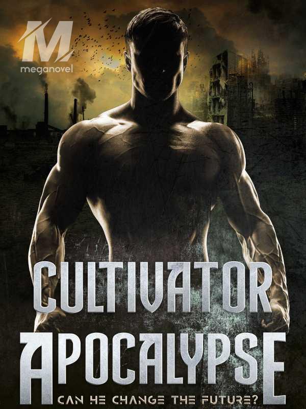 Cultivator Apocalypse PDF & Novel Online by Smiles to Read for Free - Fantasy Stories - MegaNovel