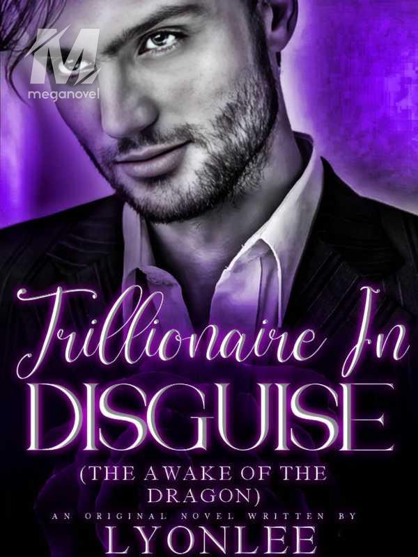 TRILLIONAIRE IN DISGUISE PDF & Novel Online by Lyonlee to Read for Free - Urban/Realistic ...
