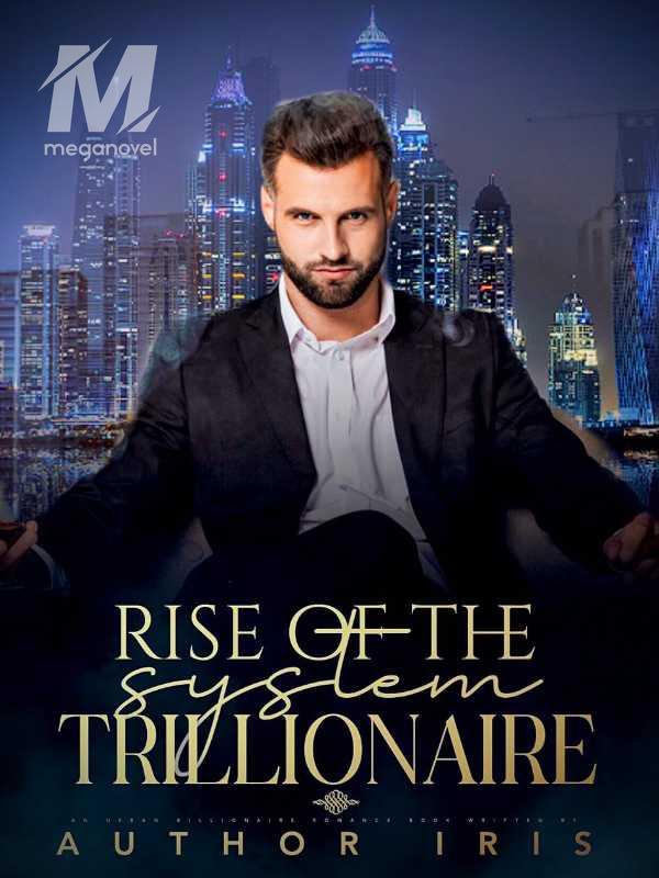Rise Of The System Trillionaire PDF & Novel Online by Author Iris to Read for Free - Urban ...
