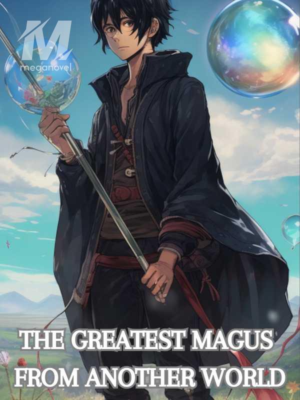 THE GREATEST MAGUS FROM ANOTHER WORLD PDF & Novel Online by Wednesday ...