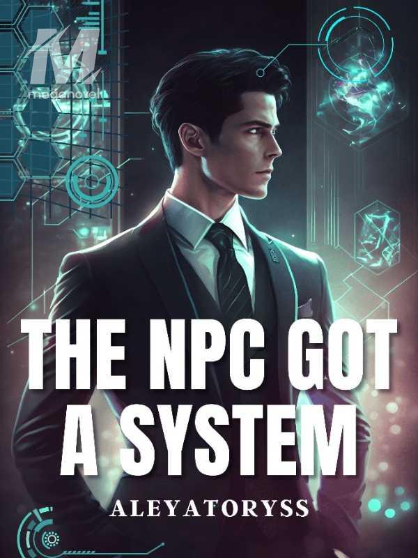 The NPC Got A System PDF & Novel Online by aleyatoryss to Read for Free ...