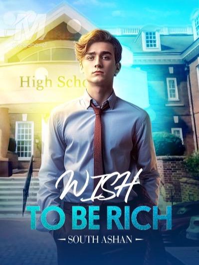 WISH TO BE RICH PDF & Novel Online by South Ashan to Read for Free ...