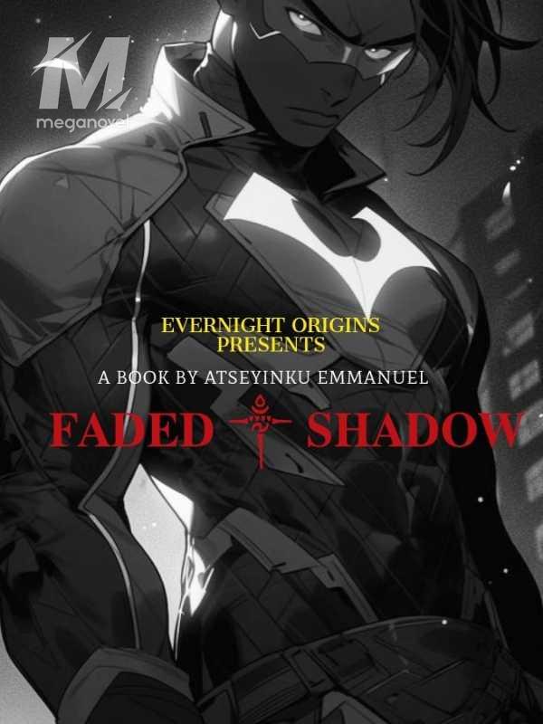 FADED SHADOW PDF & Novel Online by Author Emmax to Read for Free - Sci ...