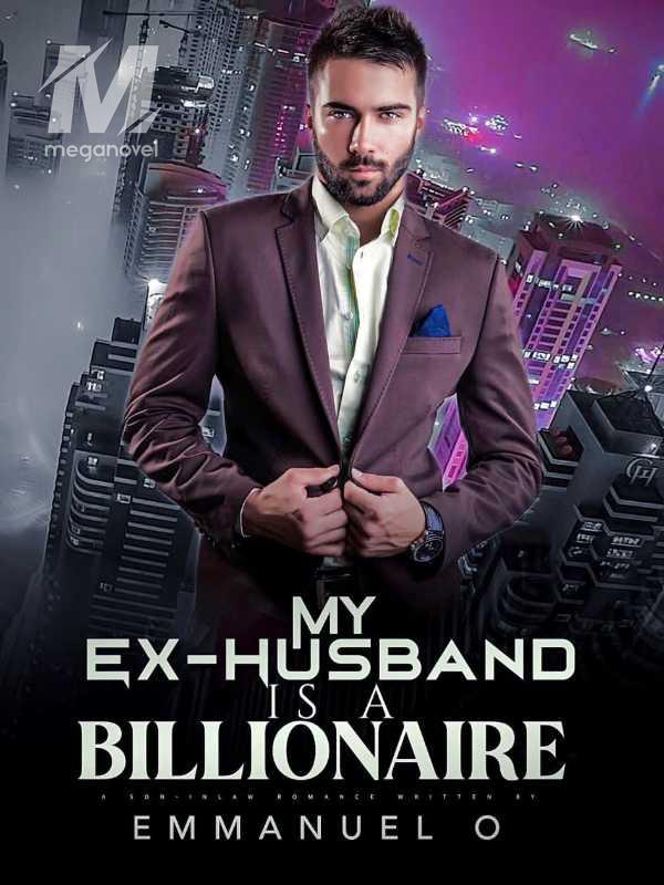 My Ex-Husband Is A Billionaire PDF & Novel Online by Author_Danny to Read for Free - Urban ...