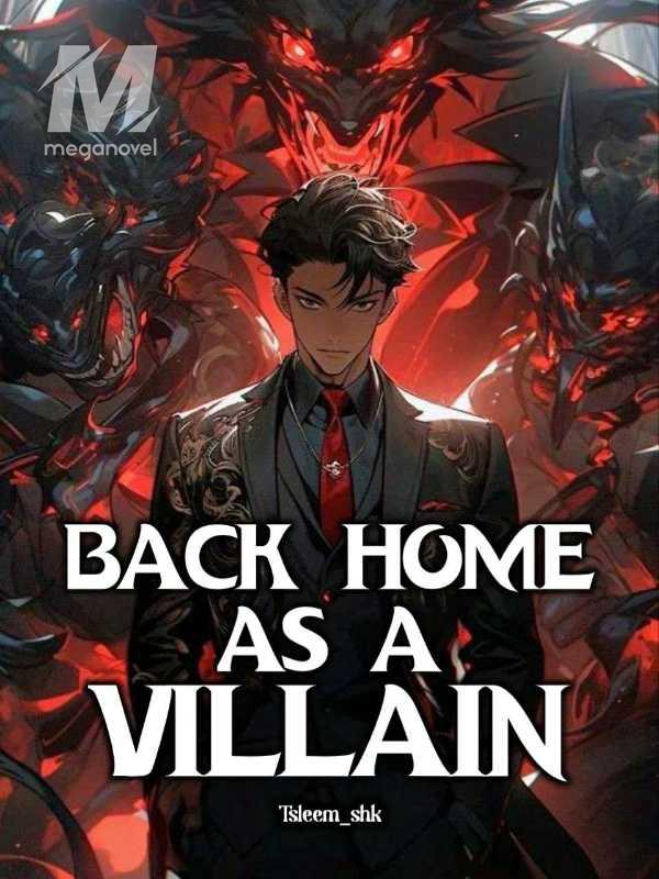 Back Home as a Villain PDF & Novel Online by Tsleem_shk to Read for ...