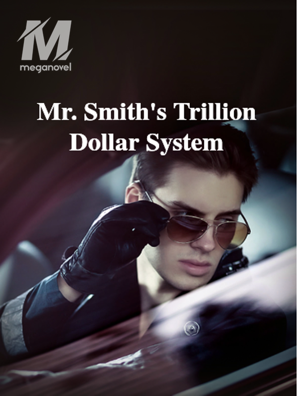Mr. Smith's Trillion Dollar System PDF & Novel Online by Life_Of_Mid to ...