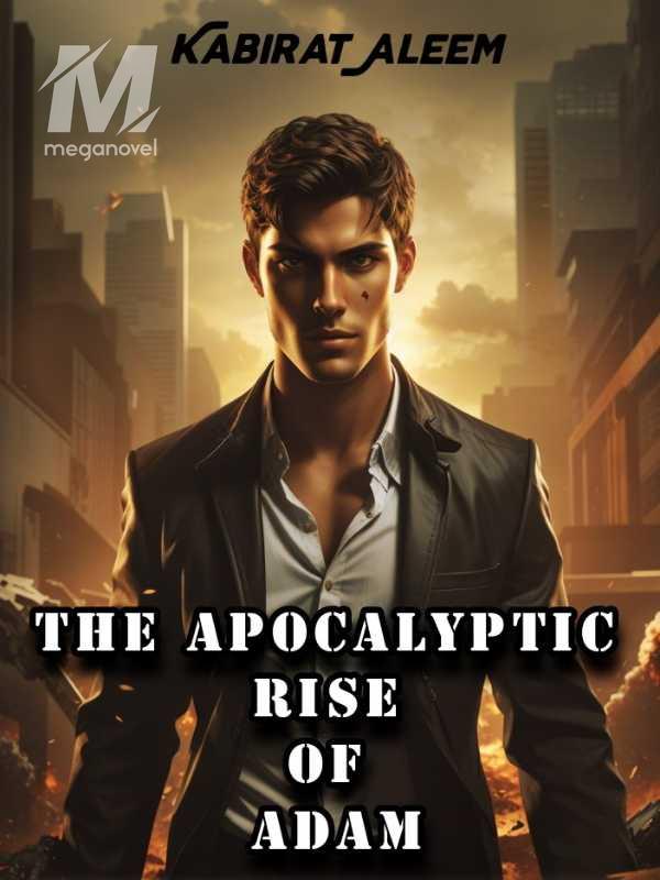 THE APOCALYPTIC RISE OF ADAM PDF & Novel Online by Kabirat Aleem to ...