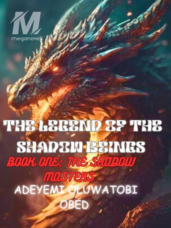 THE LEGEND OF THE SHADOW BEINGS BOOK ONE: THE SHADOW MASTERS PDF ...