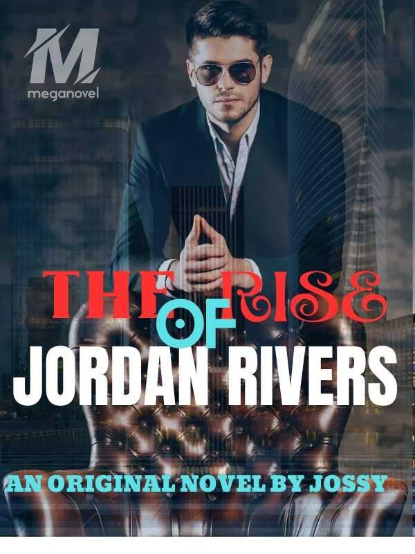 THE RISE OF JORDAN RIVERS PDF & Novel Online by Jossy to Read for Free ...