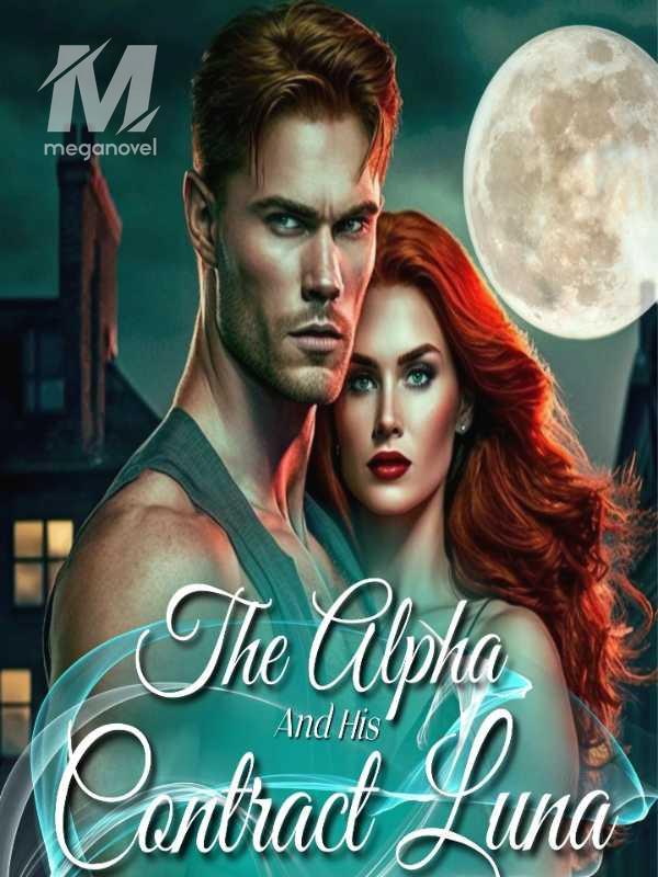 The Alpha and His Contract Luna PDF & Novel Online by Evelyn M.M to Read for Free - Werewolf ...