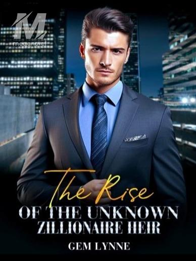 The Rise Of The Unknown Zillionaire Heir PDF & Novel Online by Gem Lynne to Read for Free ...