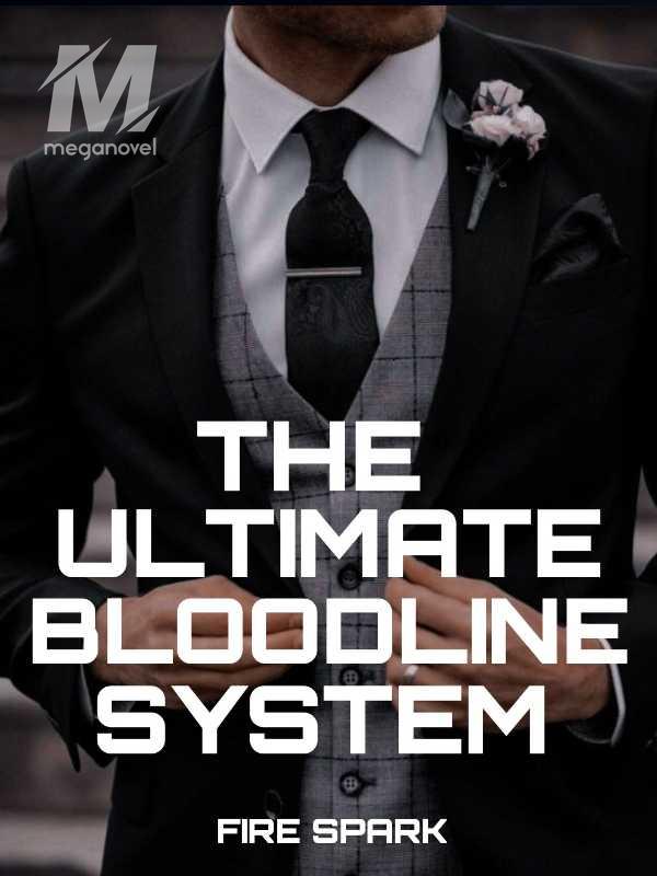 The Ultimate Bloodline System PDF & Novel Online by Fire Spark to Read ...