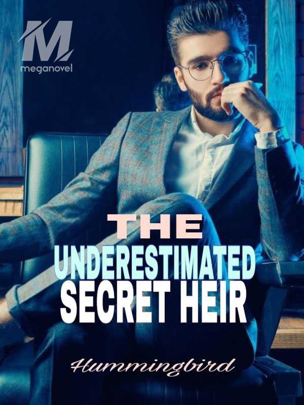 The Underestimated Secret Heir PDF & Novel Online by Humming Byrd to Read for Free - Urban ...