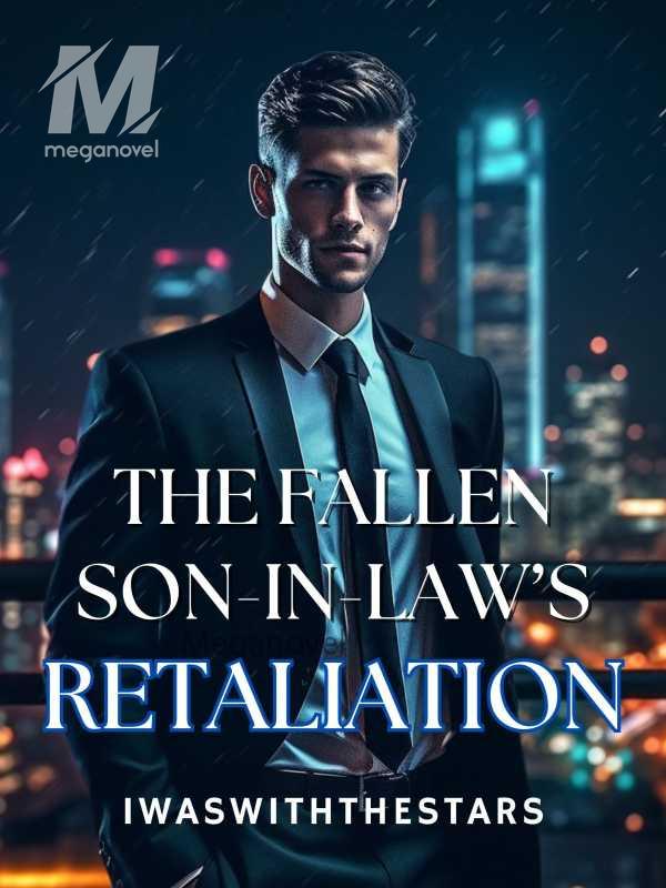 The Fallen Son-In-Law's Retaliation PDF & Novel Online by ...