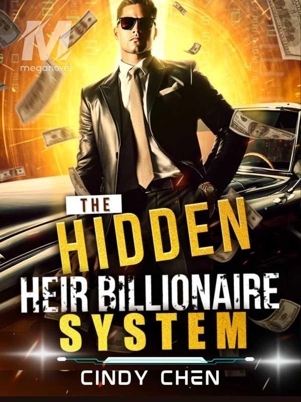 The Hidden Heir Billionaire System PDF & Novel Online by Cindy Chen to Read for Free - System ...