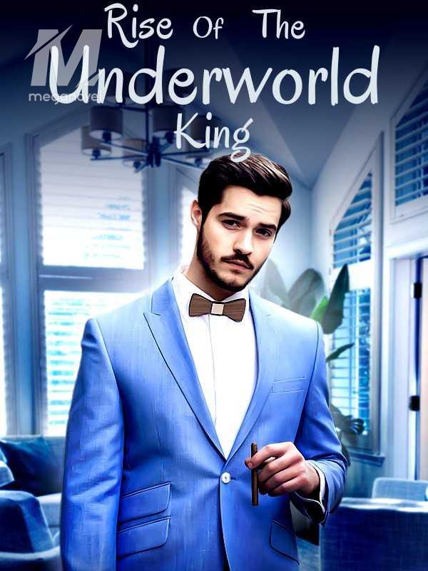 Rise Of The Underworld King PDF & Novel Online by Ivy Rogers to Read ...