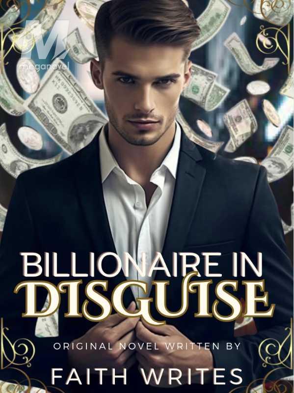 Billionaire in Disguise PDF & Novel Online by Faith to Read for Free - Urban/Realistic Stories ...