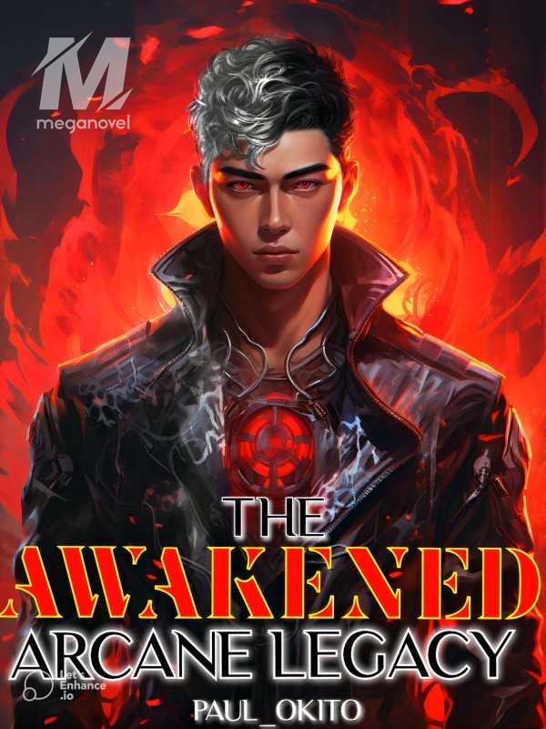 The Awakened Arcane Legacy PDF & Novel Online by Paul_okito to Read for Free - Fantasy Stories ...