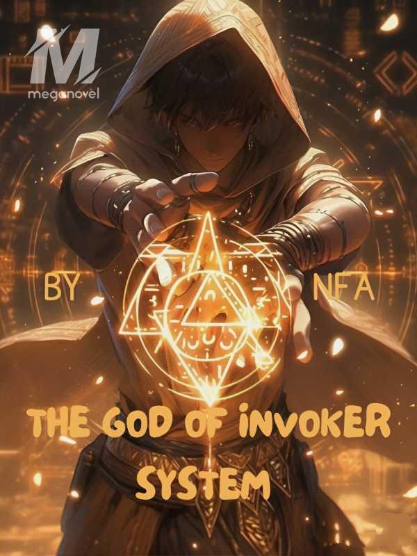 The God of Invoker System PDF & Novel Online by NFA to Read for Free - Fantasy Stories - MegaNovel