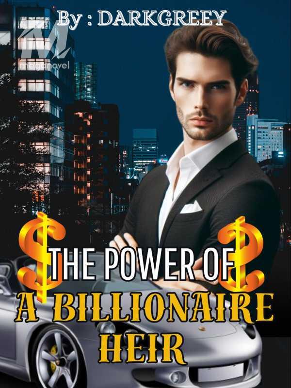 The Power Of A Billionaire Heir PDF & Novel Online by DarkGreey to Read for Free - Urban ...