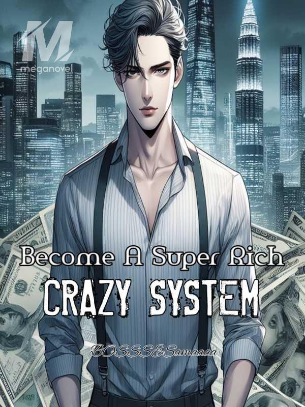 Become a Super Rich With Crazy System PDF & Novel Online by ...
