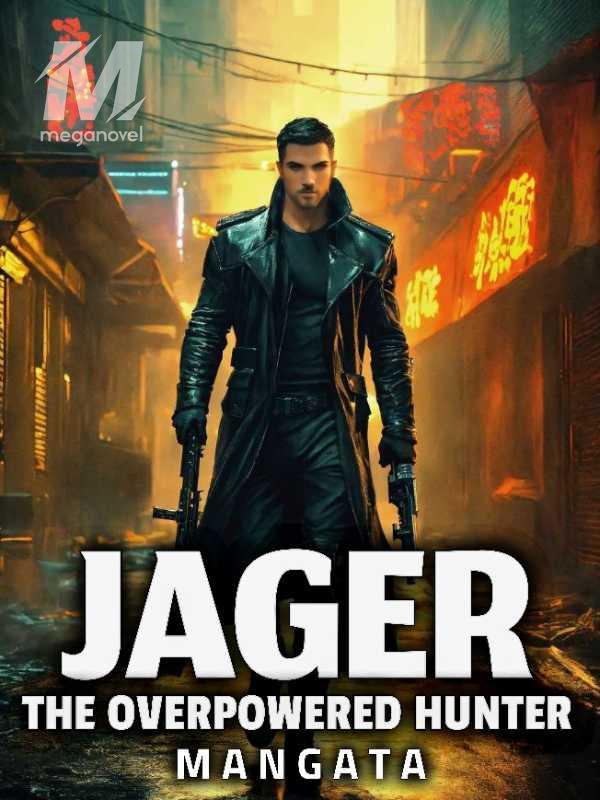 Jager: The Overpowered Hunter PDF & Novel Online by Mangata to Read for ...