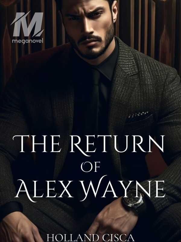 The Return Of Alex Wayne PDF & Novel Online by Holland Cisca to Read ...