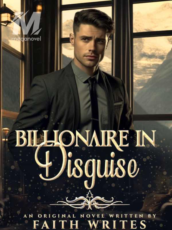 Billionaire in Disguise PDF & Novel Online by Faith to Read for Free ...